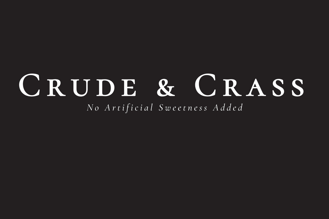 Crude & Crass Products With a Kick of Humor Keeping It Real